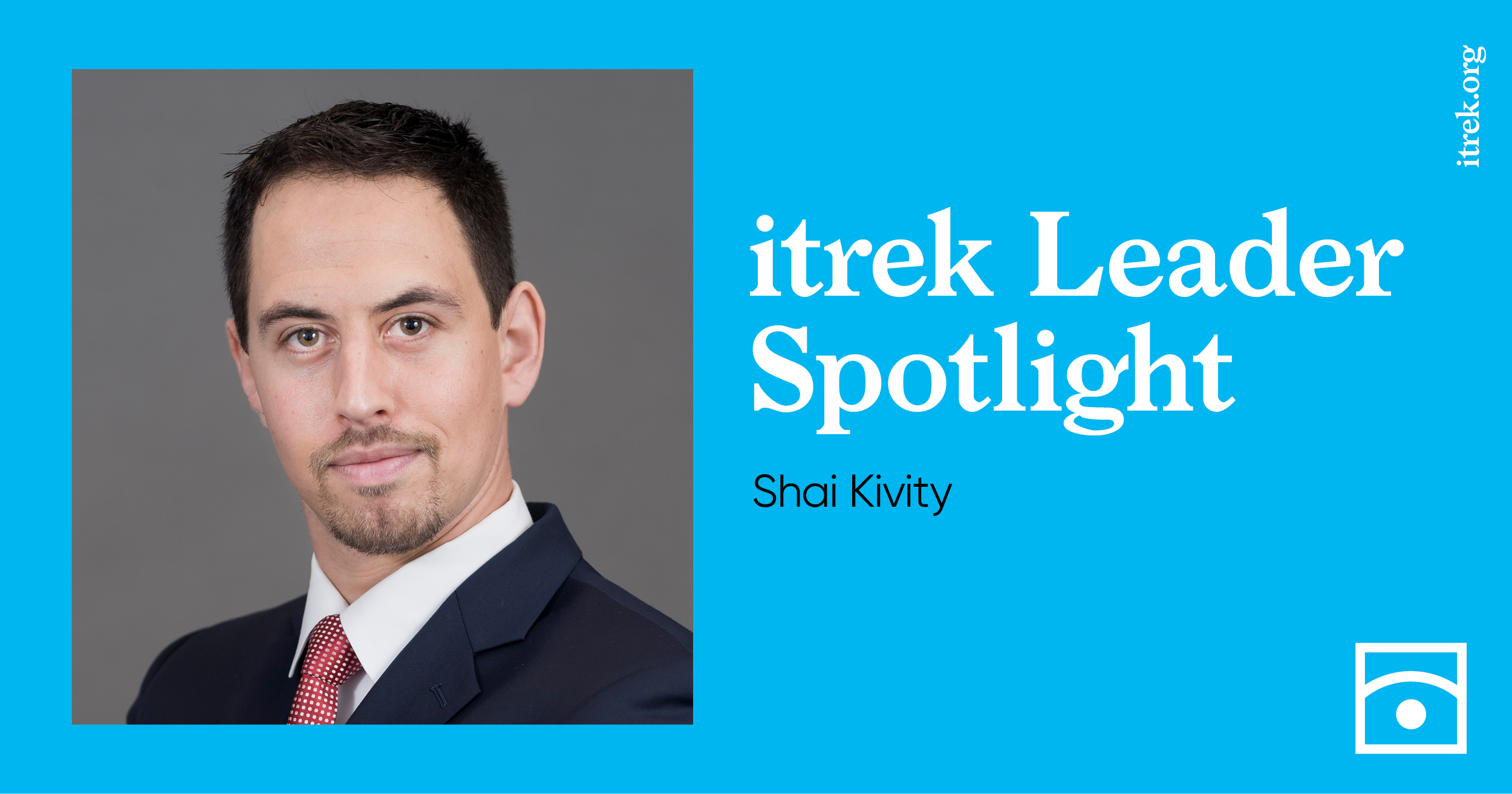 itrek Leader Spotlight: Shai Kivity, Harvard 2020 and Wharton 2019