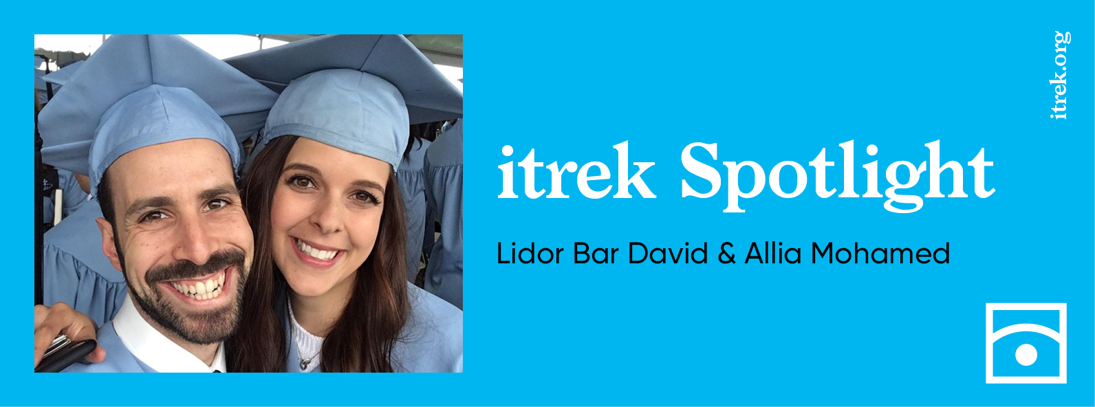 itrek Spotlight: Lidor Bar David and Allia Mohamed